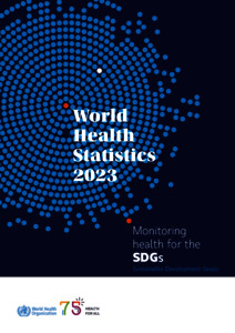 World health statistics 2023: monitoring health for the SDGs, sustainable development goals ...